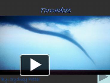 PPT – Tornadoes PowerPoint presentation | free to view - id: da3ae-OGU2O