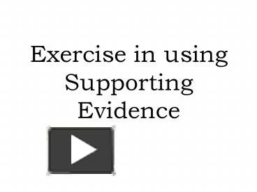 PPT – Exercise in using Supporting Evidence PowerPoint presentation ...
