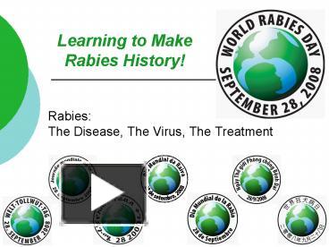Rabies: The Disease, The Virus, The Treatment presentation | free to view