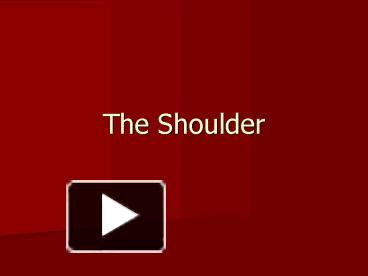 The Shoulder presentation | free to view