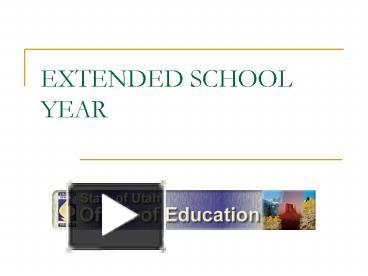 EXTENDED SCHOOL YEAR presentation | free to view