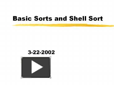PPT – Basic Sorts and Shell Sort PowerPoint presentation | free to ...