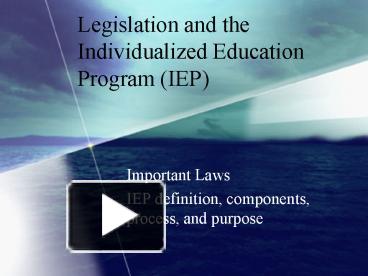 PPT – Legislation and the Individualized Education Program IEP ...