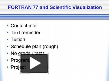 FORTRAN 77 and Scientific Visualization presentation | free to view