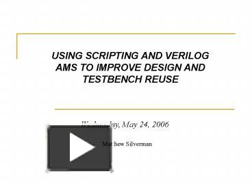 USING SCRIPTING AND VERILOG AMS TO IMPROVE DESIGN AND TESTBENCH REUSE ...