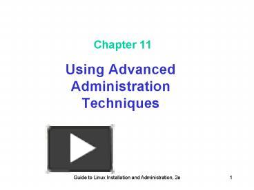 Using Advanced Administration Techniques presentation | free to view
