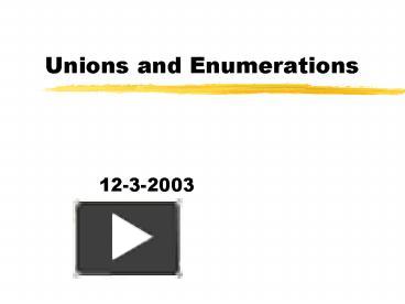 PPT – Unions and Enumerations PowerPoint presentation | free to ...