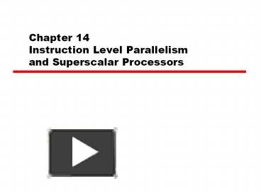 Chapter 14 Instruction Level Parallelism and Superscalar Processors ...