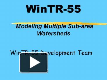 PPT – WinTR55 Modeling Multiple Subarea Watersheds PowerPoint ...