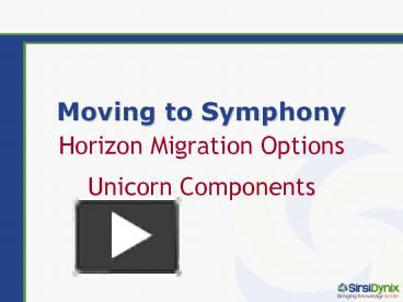 PPT – Moving to Symphony PowerPoint presentation | free to view - id ...