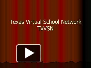 PPT – Texas Virtual School Network TxVSN PowerPoint presentation | free ...