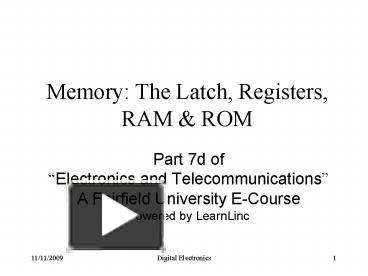 Memory: The Latch, Registers, RAM presentation | free to view