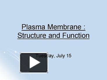 Plasma Membrane : Structure and Function presentation | free to view