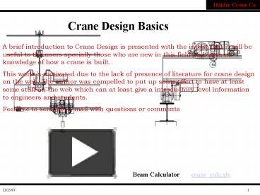 A brief introduction to Crane Design is presented with the intent that ...