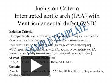 Inclusion Criteria Interrupted aortic arch IAA with Ventricular septal ...