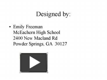 PPT – Designed by: PowerPoint presentation | free to view - id: de63e-ZDc1Z