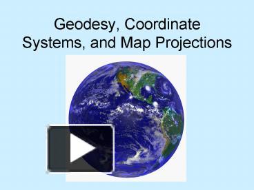 Geodesy, Coordinate Systems, and Map Projections presentation | free to ...