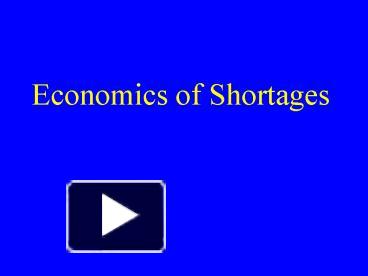 Economics of Shortages presentation | free to view