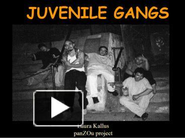 JUVENILE GANGS presentation | free to view