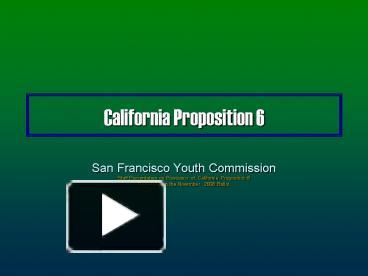 California Proposition 6 presentation | free to view