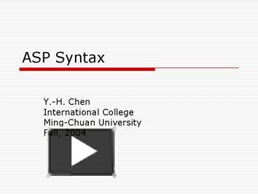 PPT – ASP Syntax PowerPoint presentation | free to view - id: ded3e-OTExN