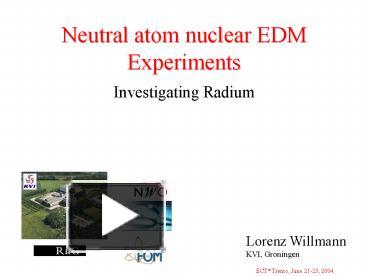 PPT – Neutral atom nuclear EDM Experiments PowerPoint presentation ...