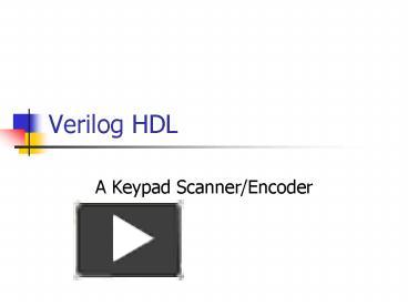 PPT – Verilog HDL PowerPoint presentation | free to view - id: deff3-ZDc1Z