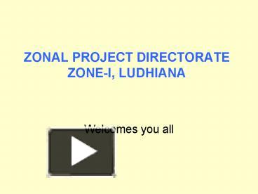ZONAL PROJECT DIRECTORATE ZONEI, LUDHIANA presentation | free to view