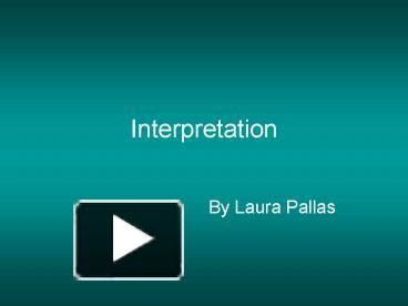 PPT – Interpretation PowerPoint presentation | free to view - id: df17b ...