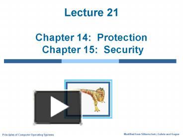 Lecture 21 Chapter 14: Protection Chapter 15: Security presentation ...