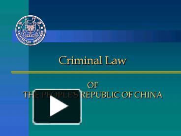Criminal Law OF THE PEOPLE'S REPUBLIC OF CHINA presentation | free to view