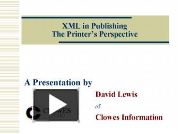 PPT – XML in Publishing The Printers Perspective PowerPoint ...