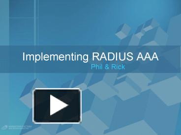 Implementing RADIUS AAA presentation | free to view