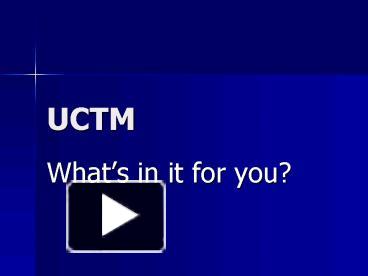 PPT – UCTM PowerPoint presentation | free to view - id: e0686-YjdjZ