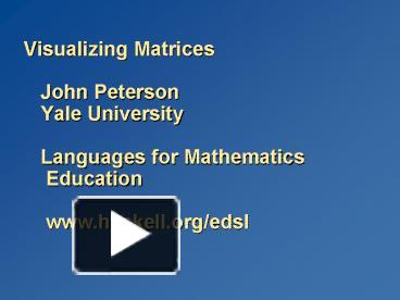 Visualizing Matrices presentation | free to view
