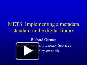 PPT – METS: Implementing a metadata standard in the digital library ...