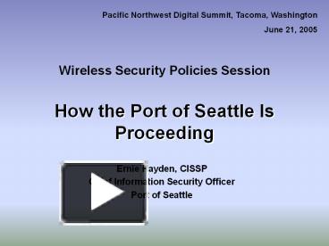 Wireless Security Policies Session How the Port of Seattle Is ...
