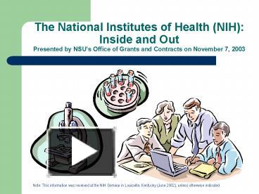 The National Institutes of Health NIH: Inside and Out Presented by NSUs ...
