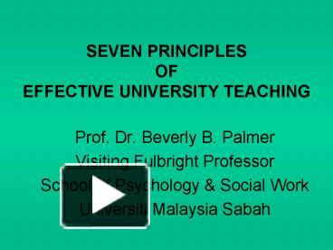PPT – SEVEN PRINCIPLES OF EFFECTIVE UNIVERSITY TEACHING PowerPoint ...