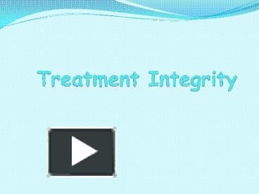 Treatment Integrity presentation | free to view
