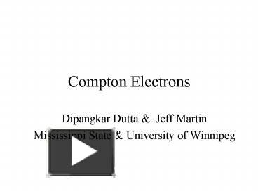 PPT – Compton Electrons PowerPoint presentation | free to download - id ...