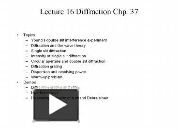 PPT – Lecture 16 Diffraction Chp. 37 PowerPoint presentation | free to ...