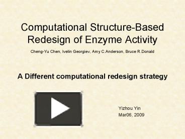 Computational Structure-Based Redesign of Enzyme Activity presentation ...