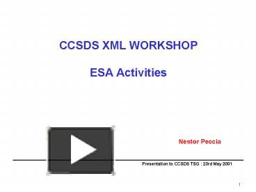 PPT – CCSDS XML WORKSHOP ESA Activities PowerPoint presentation | free ...