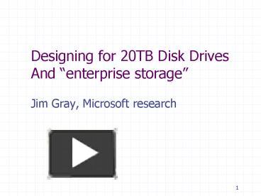 PPT – Designing for 20TB Disk Drives And enterprise storage PowerPoint ...