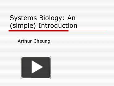 Systems Biology: An simple Introduction presentation | free to view