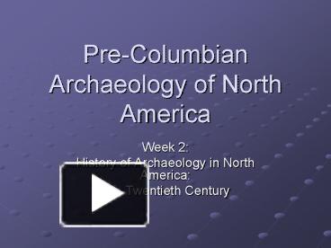 PPT – PreColumbian Archaeology of North America PowerPoint presentation ...