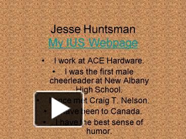 PPT – Jesse Huntsman My IUS Webpage PowerPoint presentation | free to ...