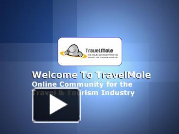PPT – Welcome To TravelMole PowerPoint presentation | free to view - id ...
