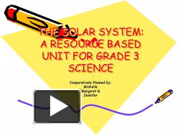 THE SOLAR SYSTEM: A RESOURCE BASED UNIT FOR GRADE 3 SCIENCE ...